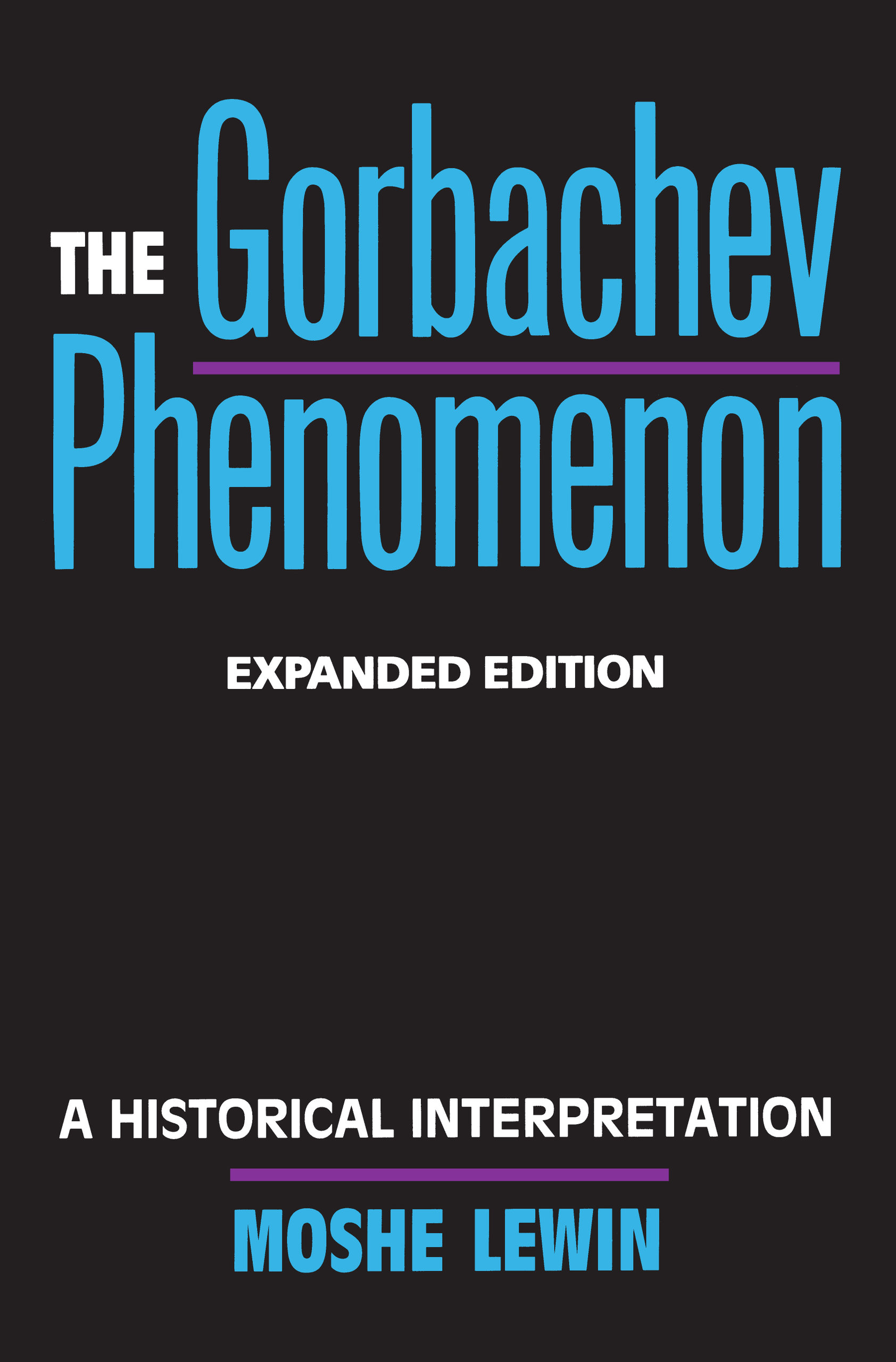 The Gorbachev Phenomenon by Moshe Lewin - Paper - University of ...