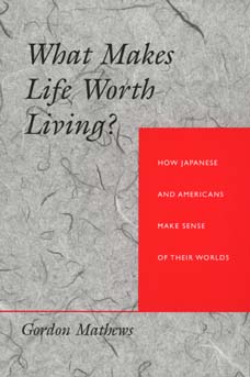 What Makes Life Worth Living? by Gordon Mathews - Paper - University of ...
