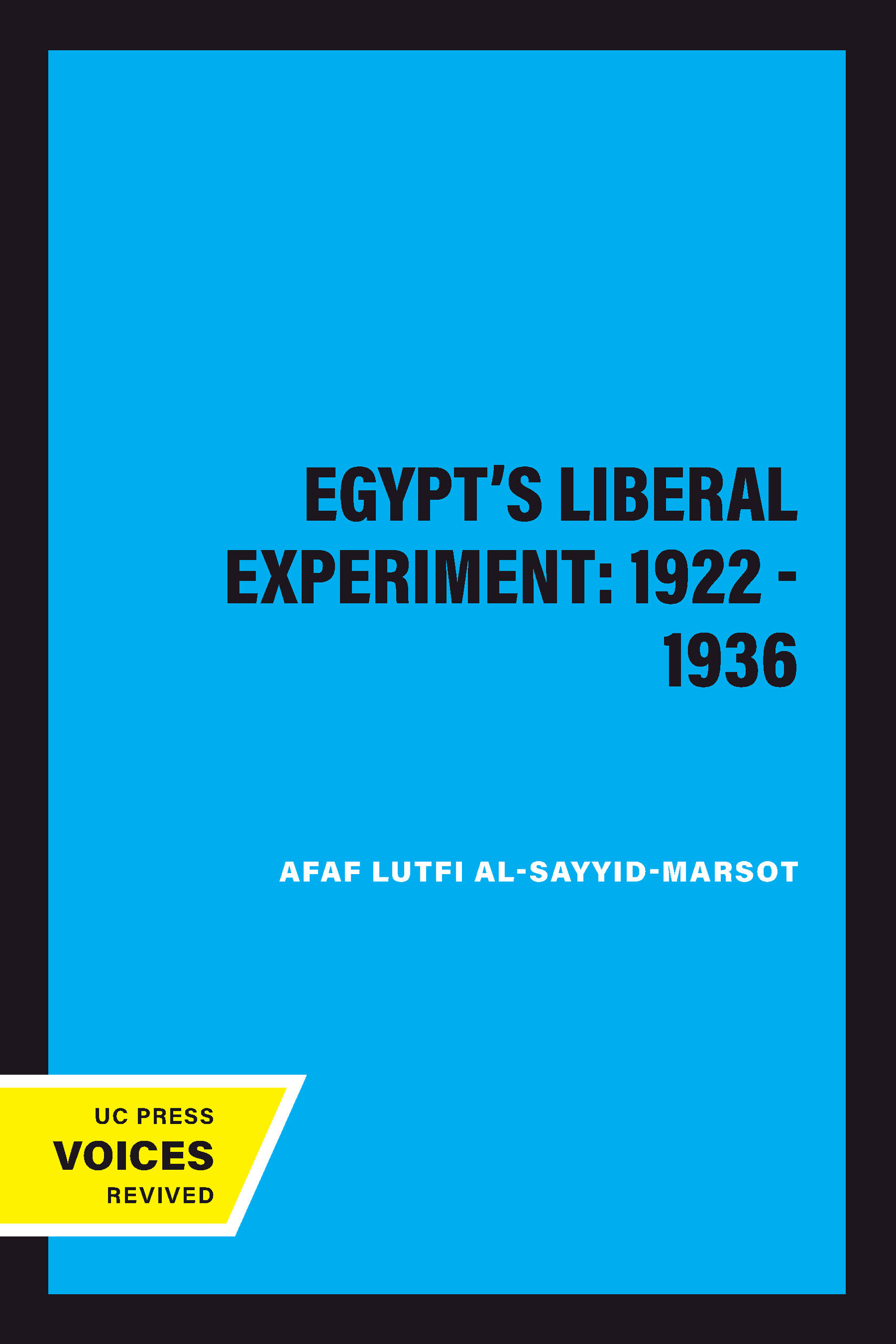 Egypt's Liberal Experiment: 1922 - 1936 by Afaf Lutfi Al-Sayyid-Marsot ...