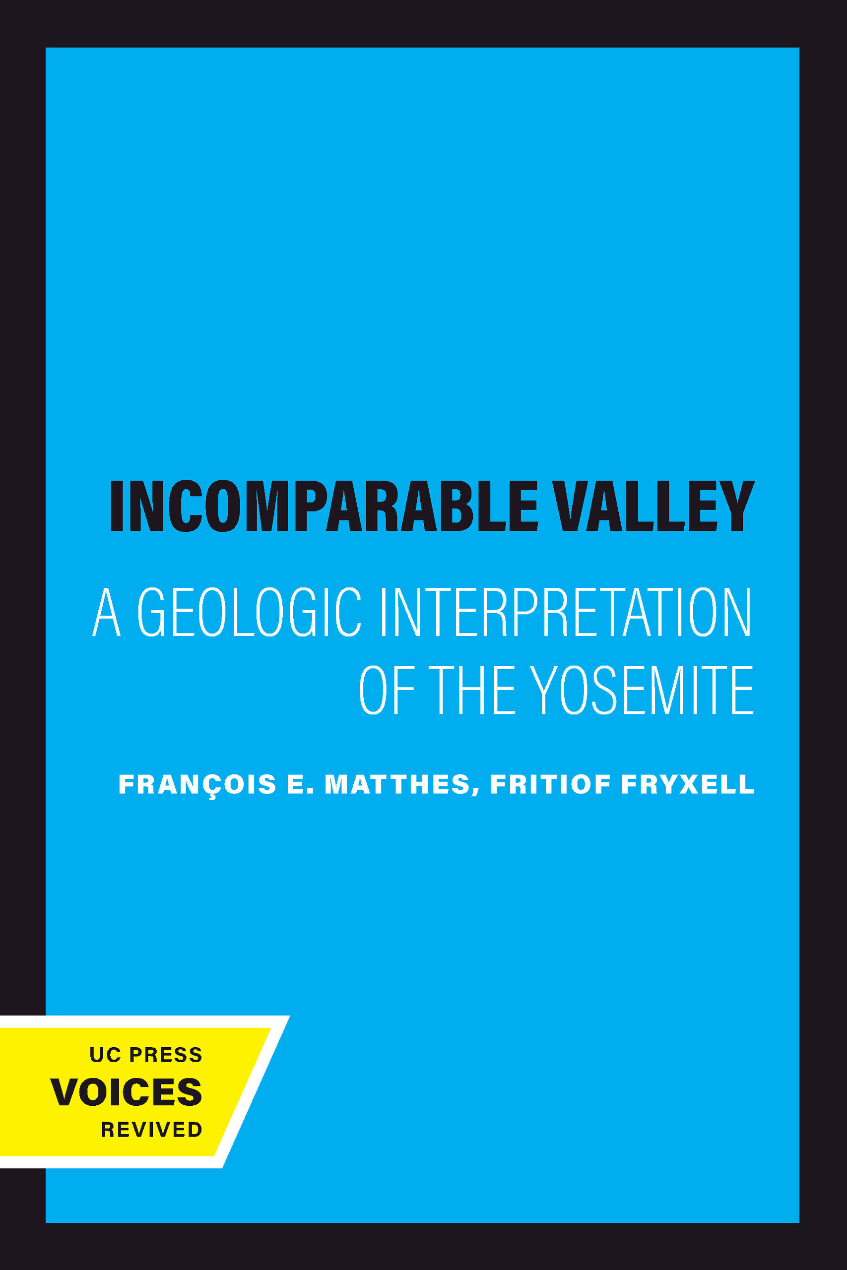 The Incomparable Valley by François E. Matthes, Fritiof Fryxell - ePub ... The Incomparable Valley by François E. Matthes, Fritiof Fryxell - ePub ...
