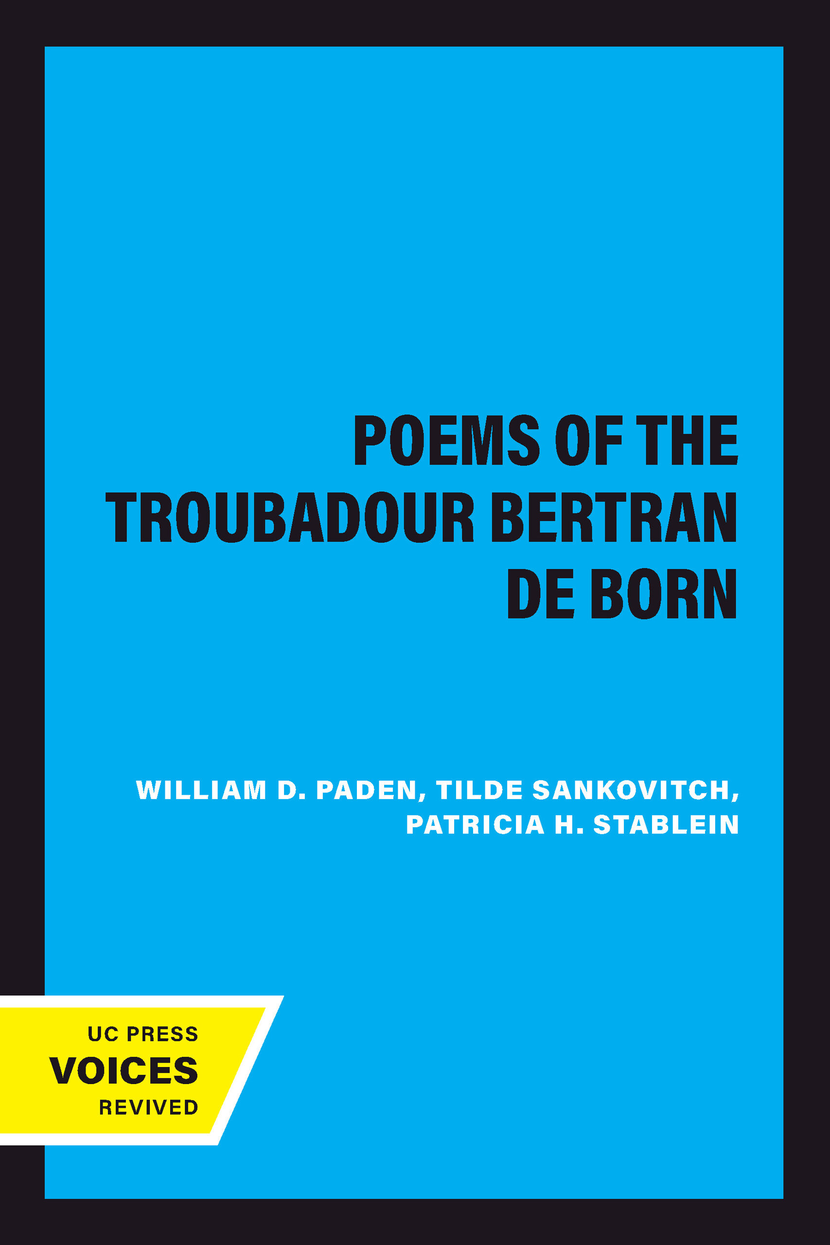 The Poems of the Troubadour Bertran de Born by William Paden, Tilde ...