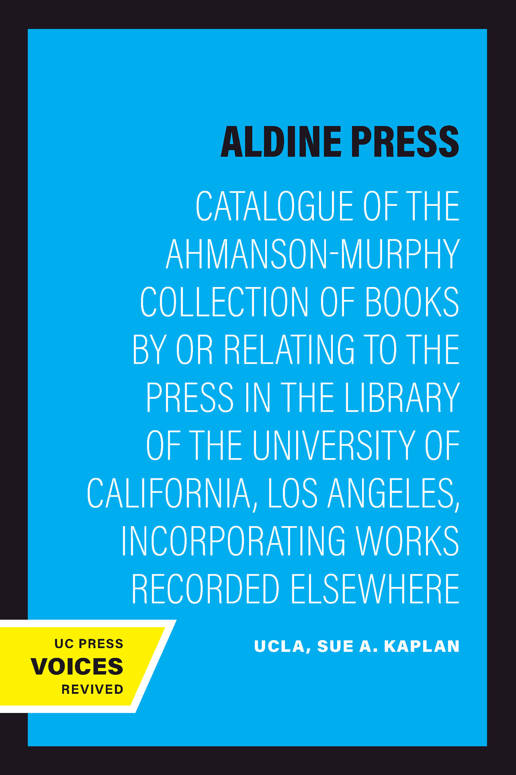The Aldine Press by University of California Los Angeles, Sue A. Kaplan ...