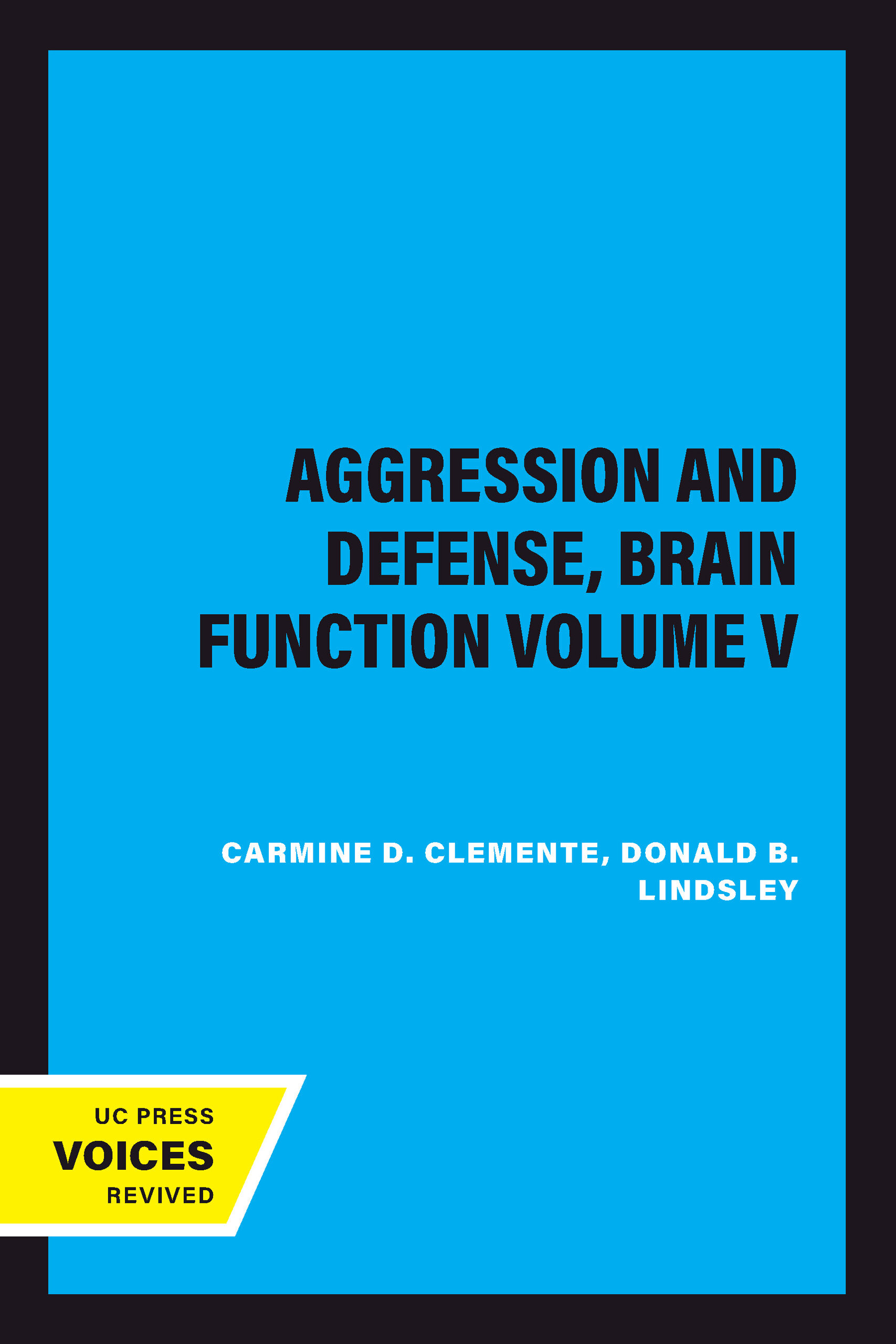 Aggression and Defense, Brain Function Volume V by Carmine Clemente, Donald Lindsley - ePub ...