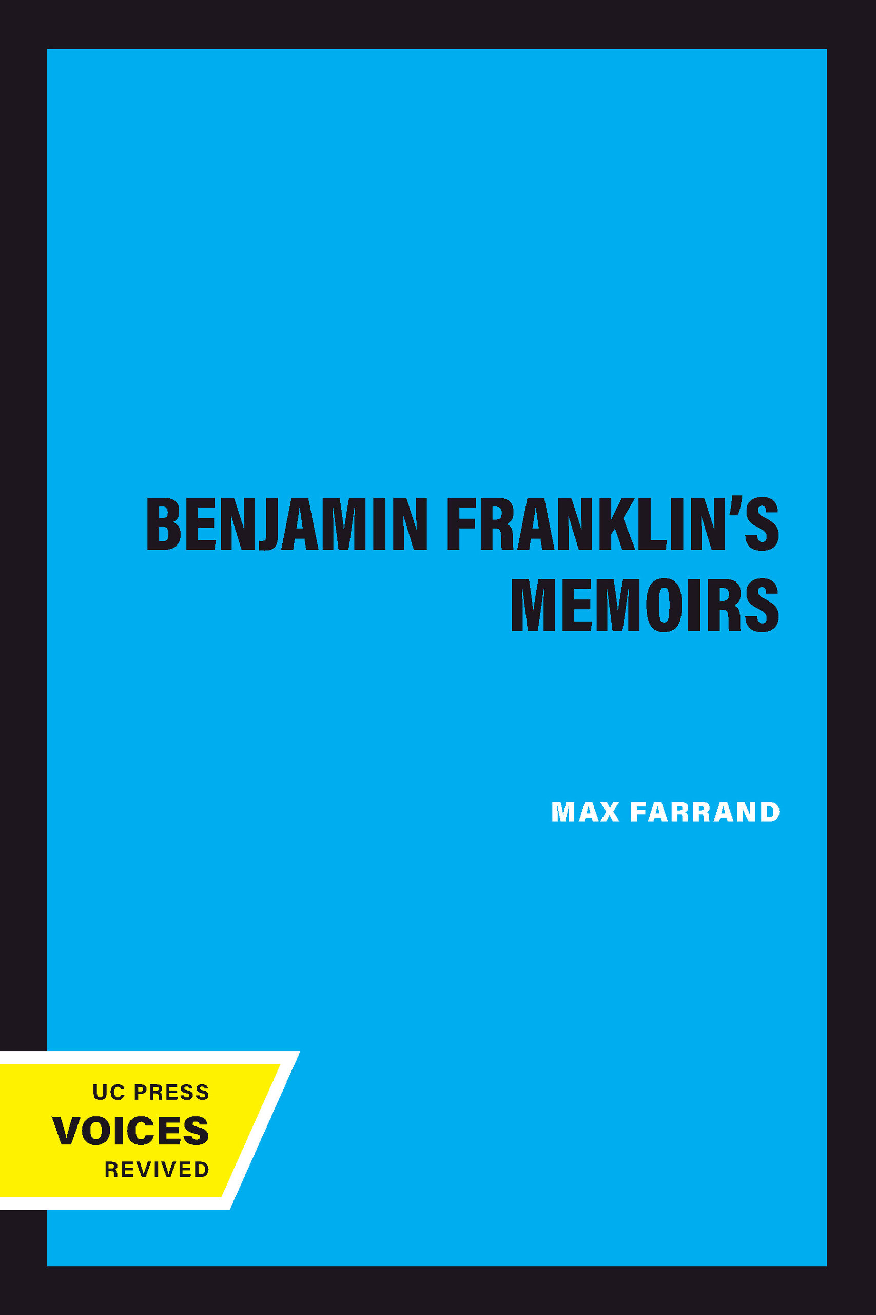 Benjamin Franklin's Memoirs by Max Farrand - ePub + PDF - University of ...