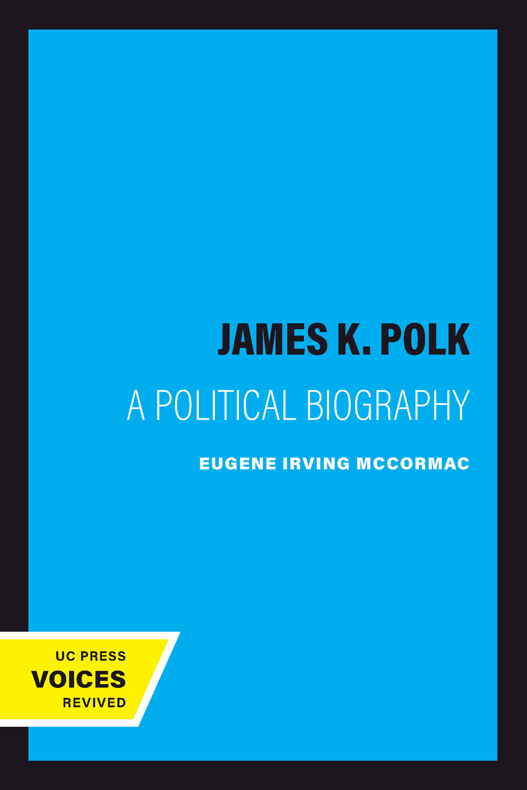 James K. Polk by Eugene McCormac - ePub + PDF - University of ...